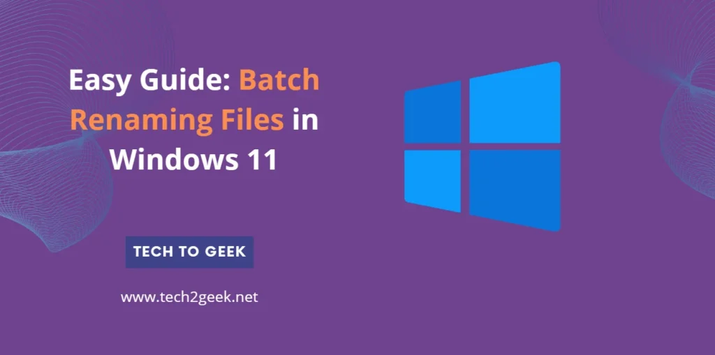 Easy Guide: Batch Renaming Files in Windows 11