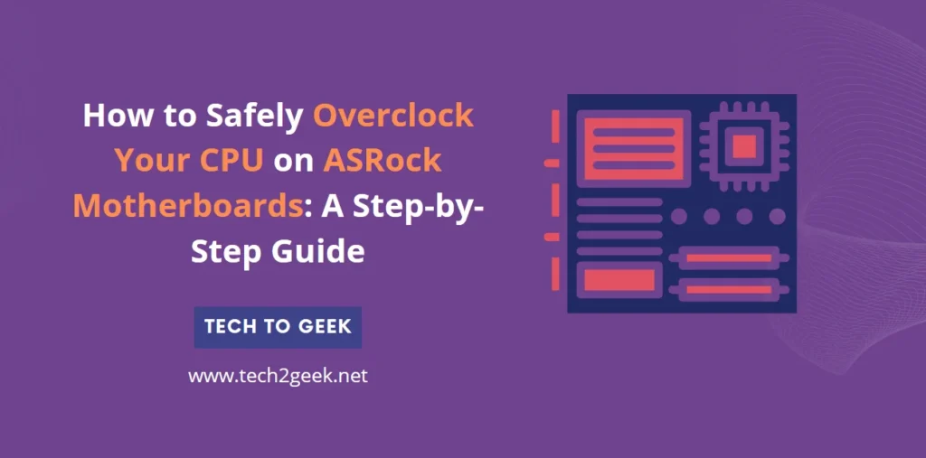 How to Safely Overclock Your CPU on ASRock Motherboards: A Step-by-Step ...