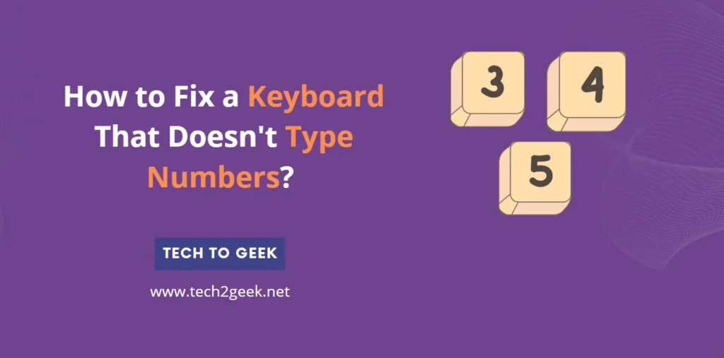 How to Fix a Keyboard That Doesn’t Type Numbers? - Tech2Geek