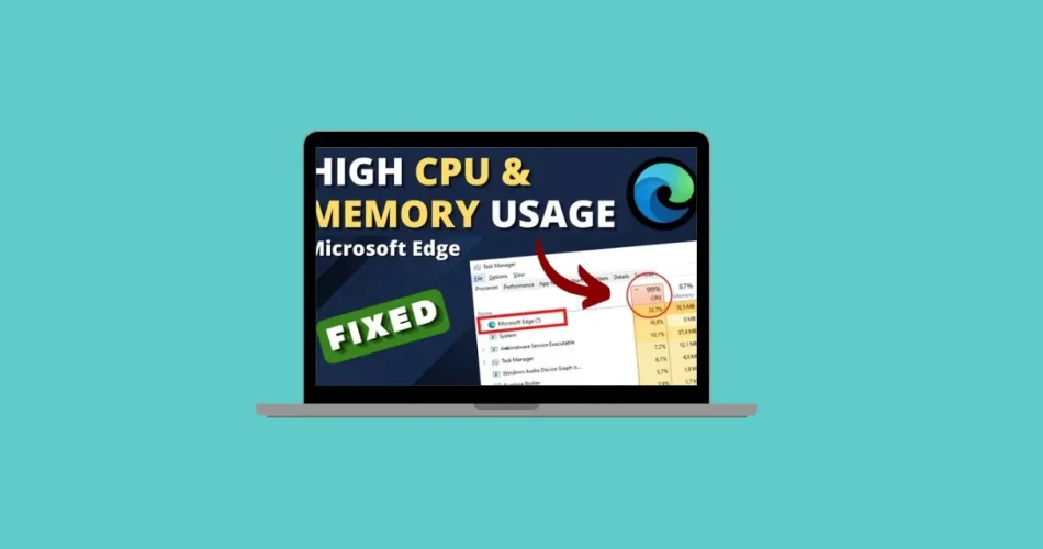 How to Fix Microsoft Edge High Memory Usage (Limit RAM Easily)